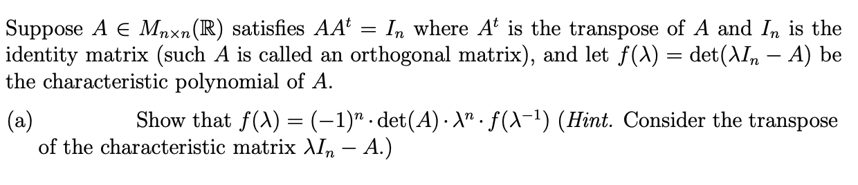 Solved = Suppose A E Mnxn(R) satisfies AA In where At is the | Chegg.com