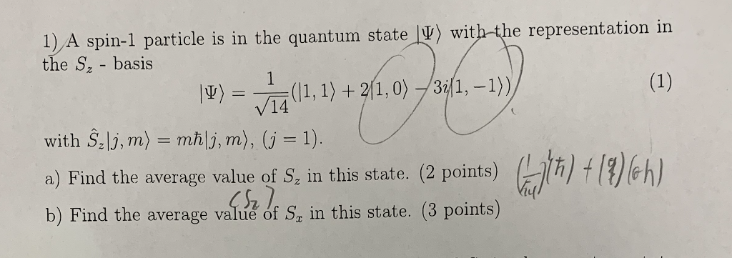 Solved 1) A spin-1 particle is in the quantum state lu) | Chegg.com