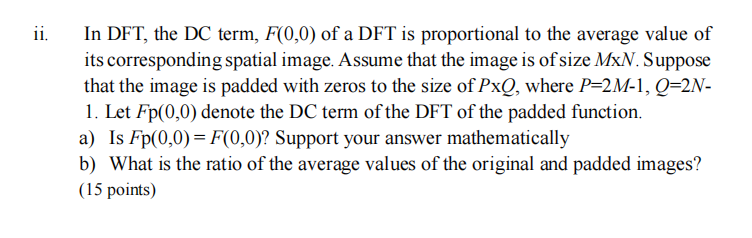 Solved ii. In DFT, the DC term, F(0,0) of a DFT is | Chegg.com