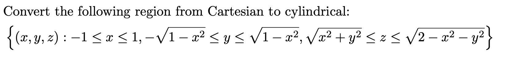 Solved Convert the following region from Cartesian to | Chegg.com