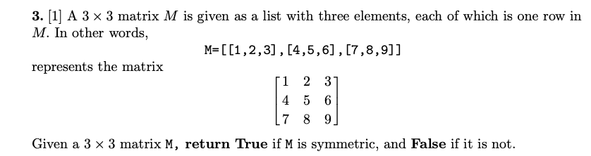 Solved 3. [1] A 3 x 3 matrix M is given as a list with three | Chegg.com
