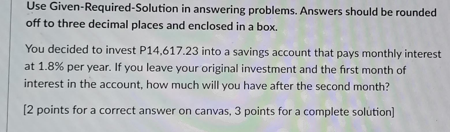 Solved Use Given-Required-Solution in answering problems. | Chegg.com