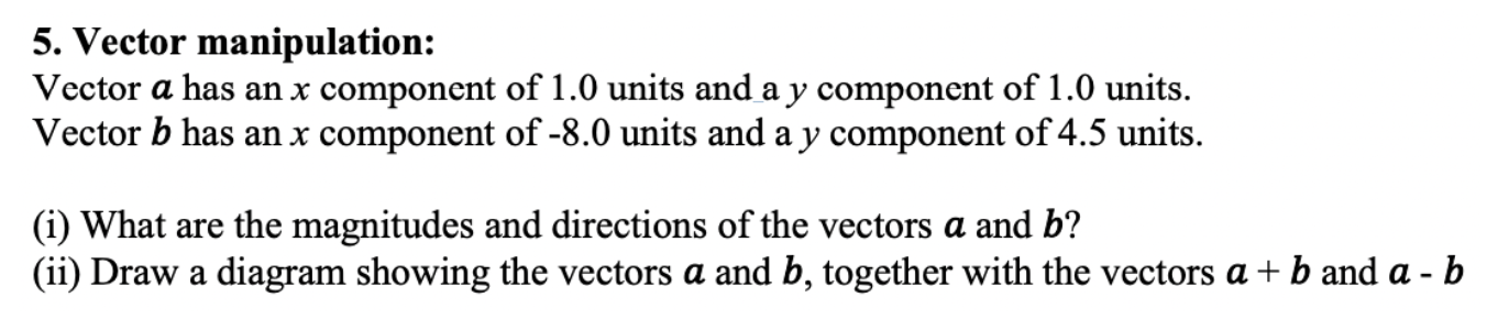 Solved 5. Vector manipulation: Vector a has an x component | Chegg.com