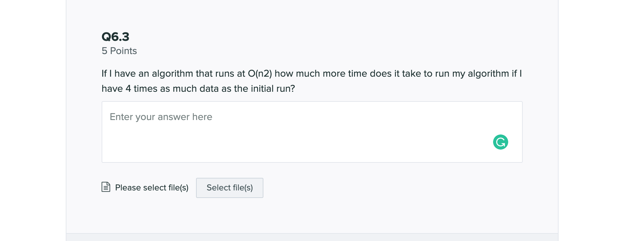 Solved Q6.3 5 Points If I have an algorithm that runs at | Chegg.com