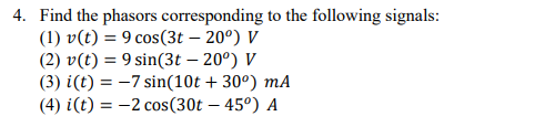 Solved 4. Find the phasors corresponding to the following | Chegg.com