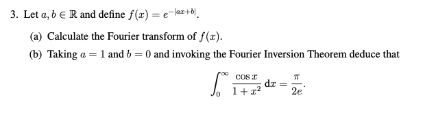 Solved 3. Let a, b € R and define f(x)= e-laz+bl. (a) | Chegg.com