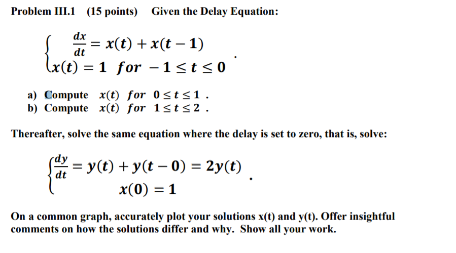 Given the Delay Equation: { 𝒅𝒙 𝒅𝒕 = 𝒙(𝒕) + | Chegg.com