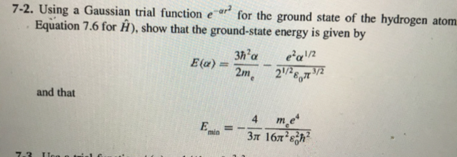 Solved 7 2 Using A Gaussian Trial Function Er For The