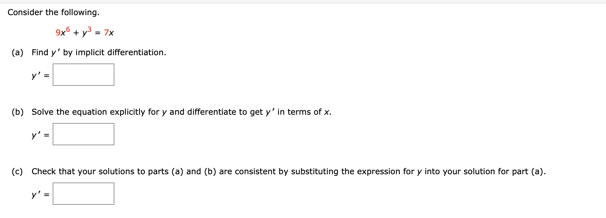 Solved Consider the following. 9x6 + y3 = 7x (a) Find y' by | Chegg.com