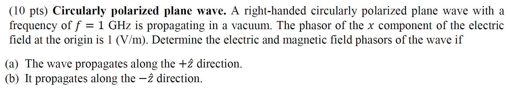 Solved (10 pts) Circularly polarized plane wave. A | Chegg.com