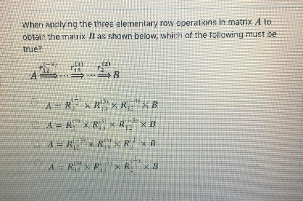 Solved When applying the three elementary row operations in | Chegg.com