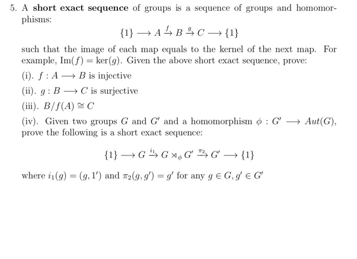 Solved 5. A short exact sequence of groups is a sequence of | Chegg.com