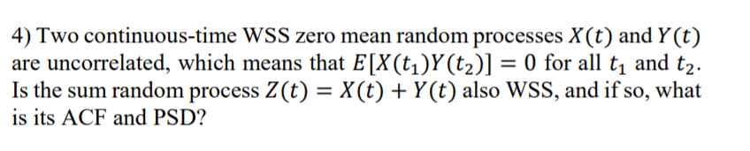 Solved 4) Two continuous-time WSS zero mean random processes | Chegg.com