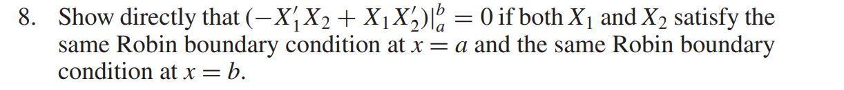 Solved 8. Show directly that (−X1′X2+X1X2′)∣ab=0 if both X1 | Chegg.com