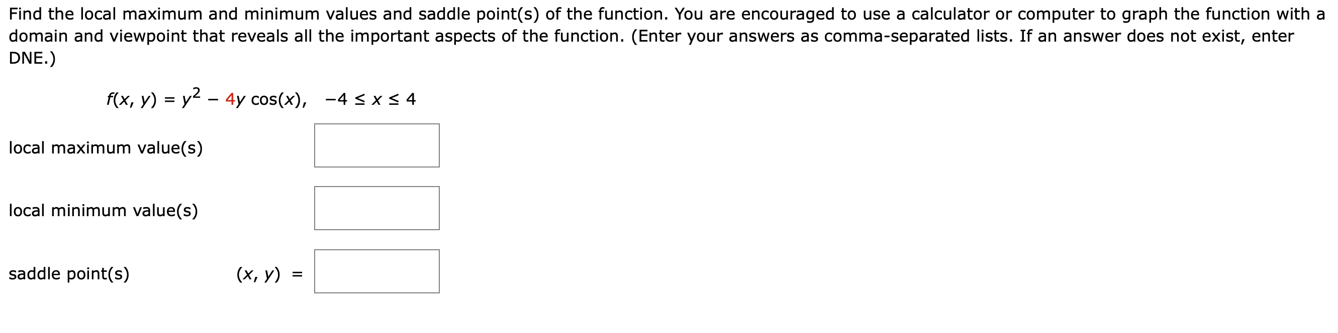 Solved Find the local maximum and minimum values and saddle | Chegg.com