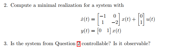 Solved 2. Compute a minimal realization for a system with 0 | Chegg.com