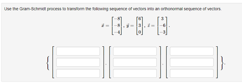 Solved Use the Gram-Schmidt process to transform the | Chegg.com