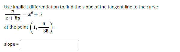 Solved Use implicit differentiation to find the slope of the | Chegg.com