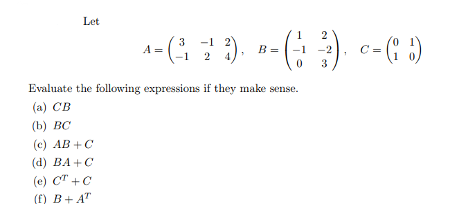 Solved A (1 712) C = (1 o) Let 1 2 3 A= B= -1 -2 -1 0 3 | Chegg.com