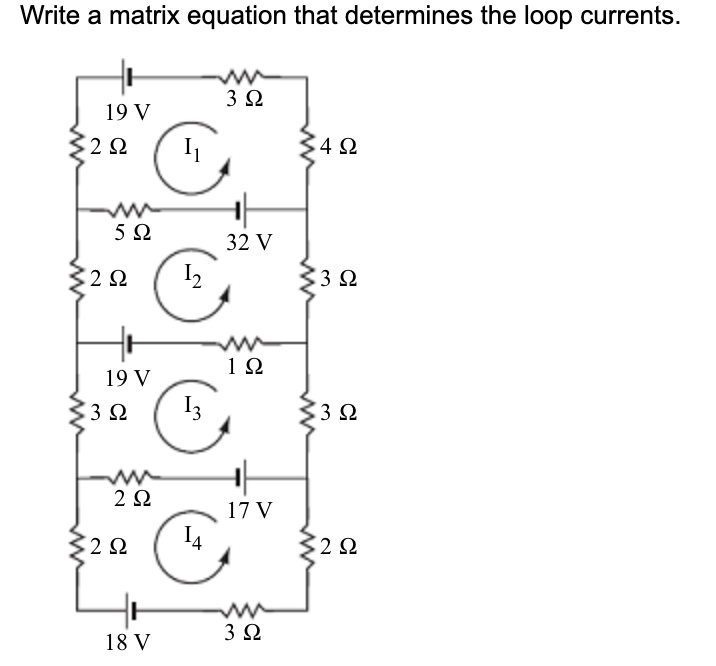 Solved Write a matrix equation that determines the loop | Chegg.com