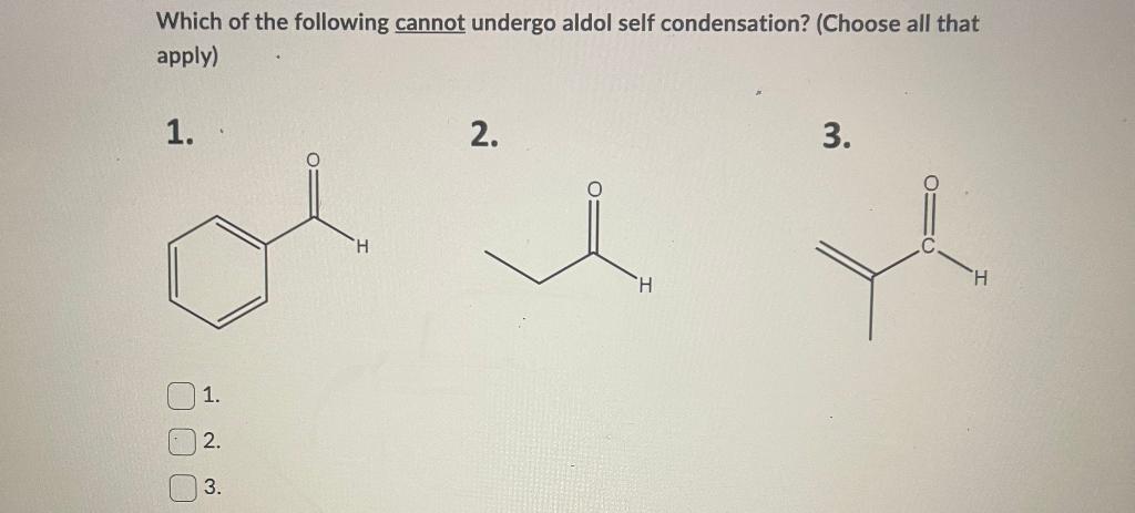 Solved Which of the following cannot undergo aldol self | Chegg.com