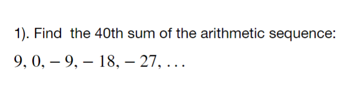 Solved . ﻿Find the 40th sum of the arithmetic | Chegg.com