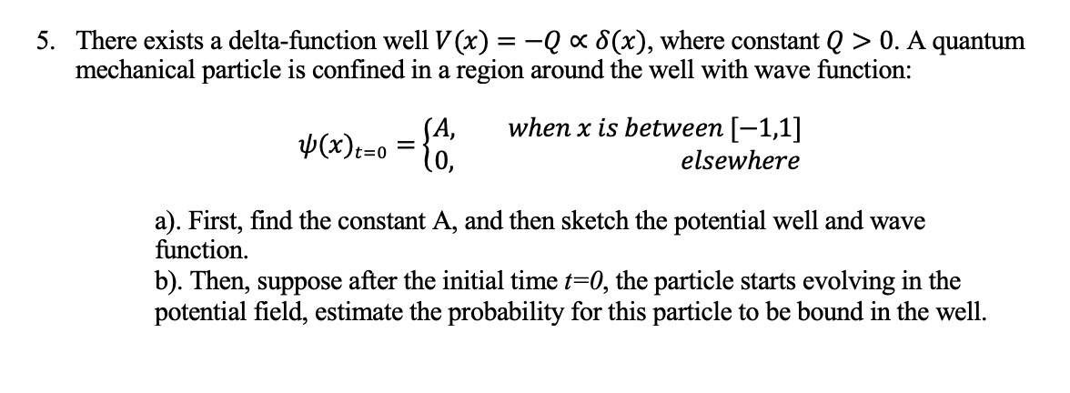 Solved There exists a delta-function well V(x)=−Q∝δ(x), | Chegg.com
