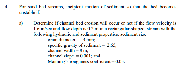 Solved 4. For sand bed streams, incipient motion of sediment | Chegg.com