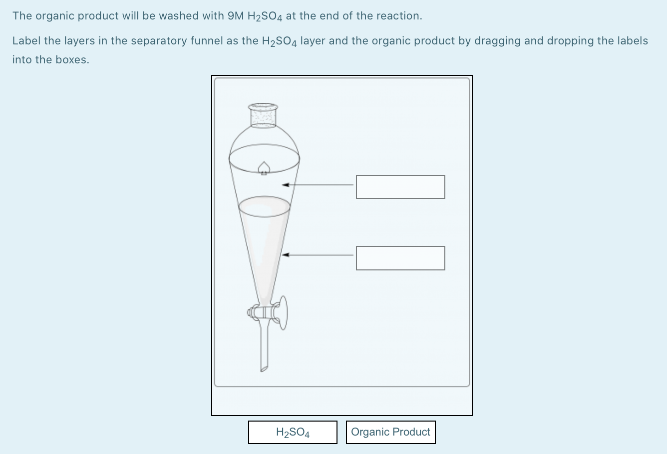 Solved The organic product will be washed with 9M H2SO4 at | Chegg.com