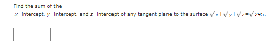 Solved Find the sum of the x-intercept, y-intercept, and | Chegg.com