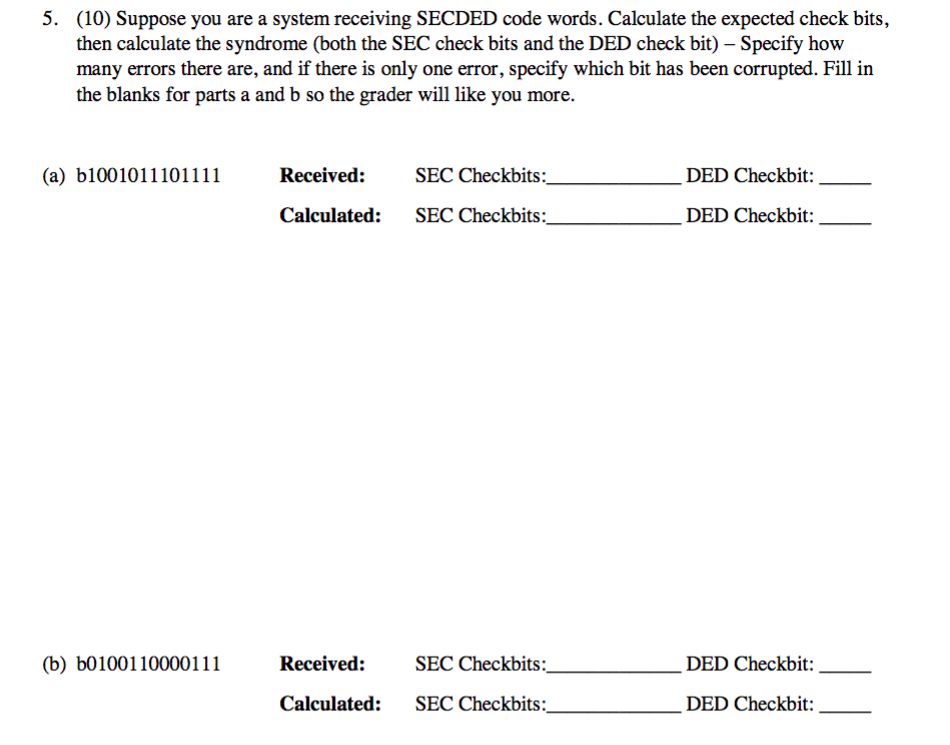 Solved 5. (10) Suppose you are a system receiving SECDED | Chegg.com