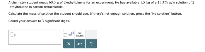Solved A chemistry student needs 60.0 g of 2-ethyltoluene | Chegg.com