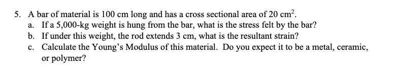 Solved 5. A bar of material is 100 cm long and has a cross | Chegg.com