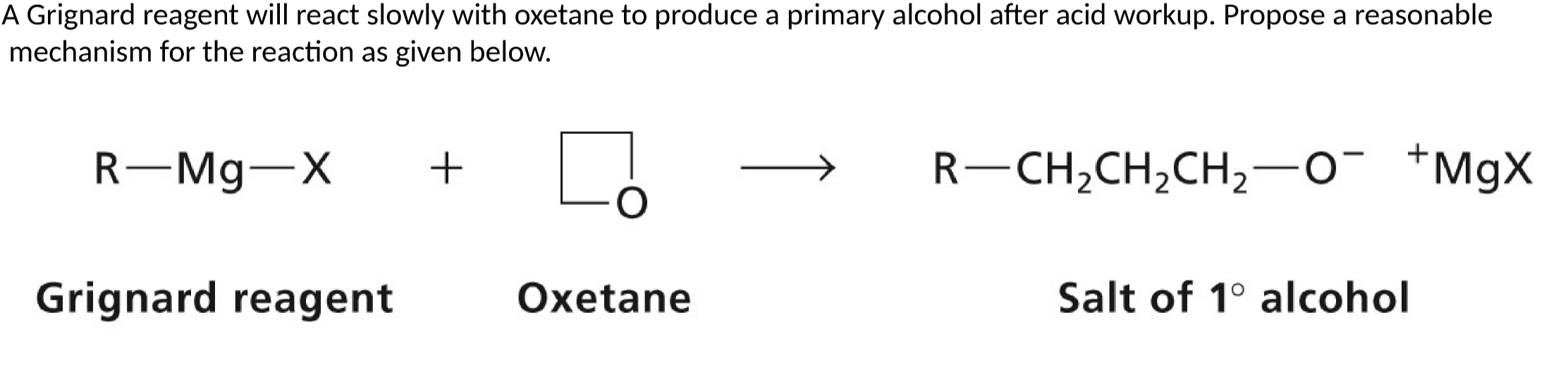 Solved Grignard reagent will react slowly with oxetane to | Chegg.com