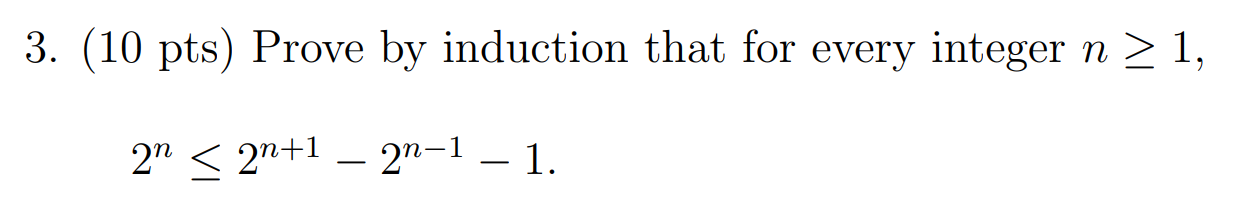 Solved 3. (10 pts) Prove by induction that for every integer | Chegg.com