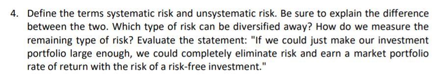 Solved 4. Define the terms systematic risk and unsystematic | Chegg.com