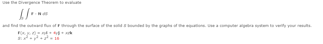 Solved Use the Divergence Theorem to evaluate [ S: F.Nds and | Chegg.com