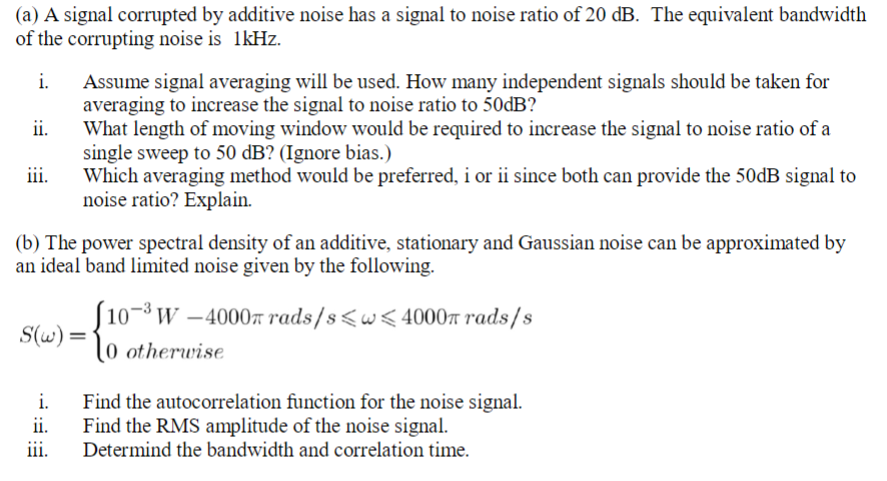 Solved (a) A signal corrupted by additive noise has a signal | Chegg.com