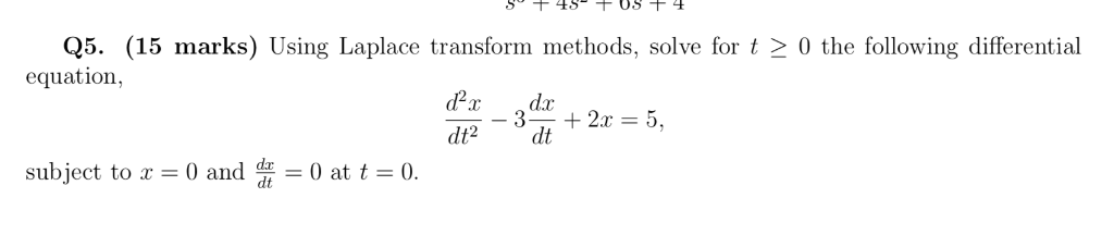 Solved Q5. (15 marks) Using Laplace transform methods, solve | Chegg.com