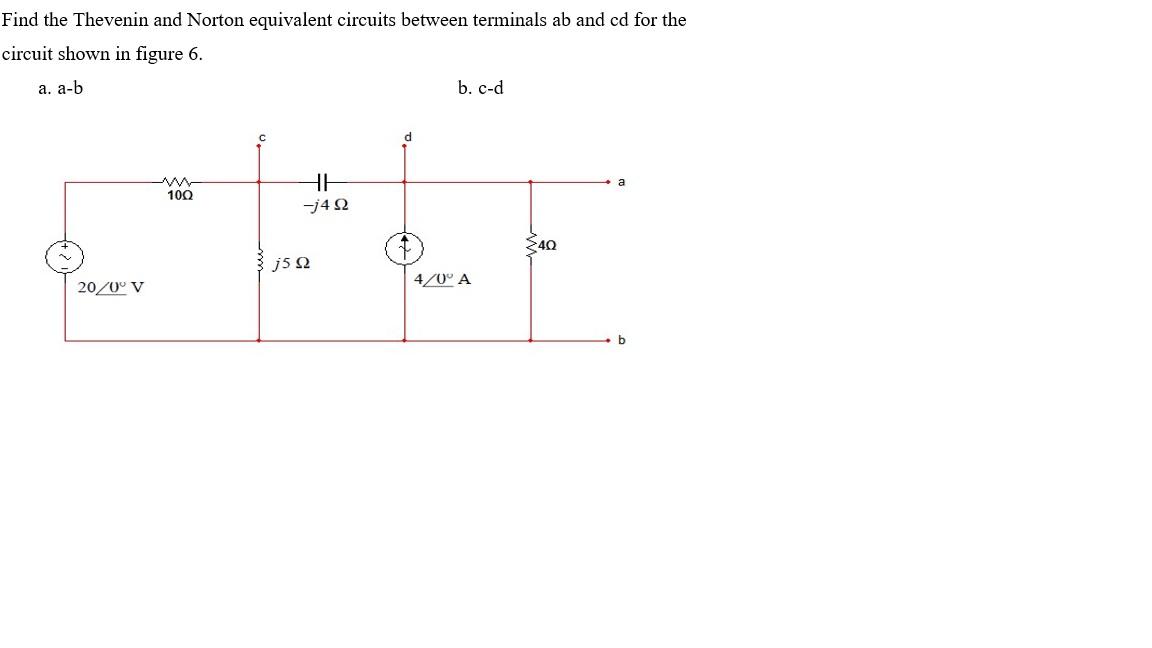 [Solved]: Find the Thevenin and Norton equivalent circuits