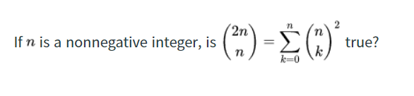 Solved If n is a nonnegative integer, is (2nn)=∑k=0n(nk)2 | Chegg.com