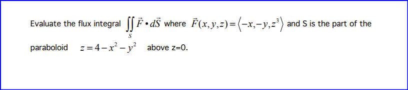 Solved Evaluate the flux integral ∬SF⋅dS where | Chegg.com