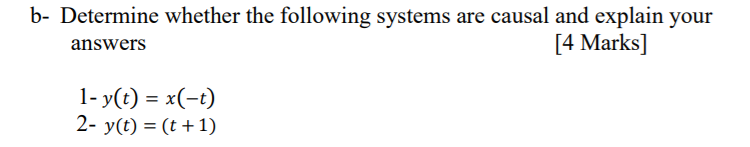 Solved b- Determine whether the following systems are causal | Chegg.com