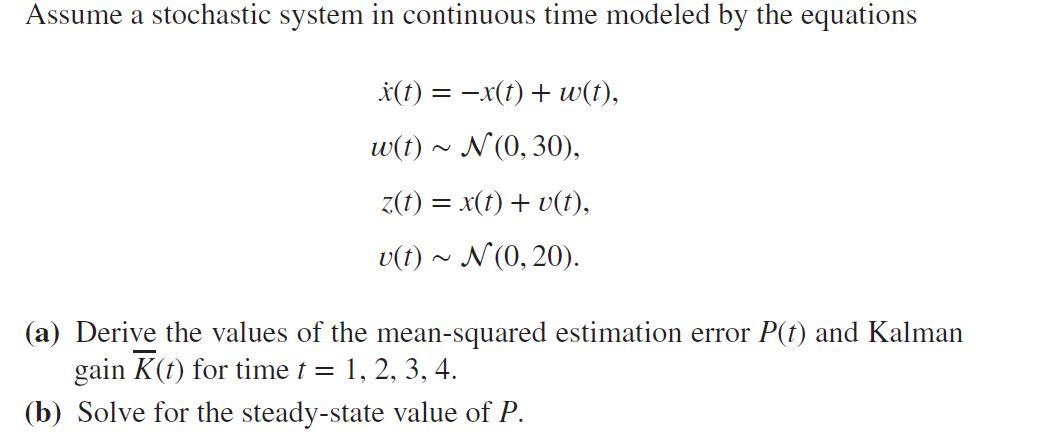 Solved Assume A Stochastic System In Continuous Time Modeled