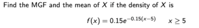 Solved Find the MGF and the mean of X if the density of X is | Chegg.com