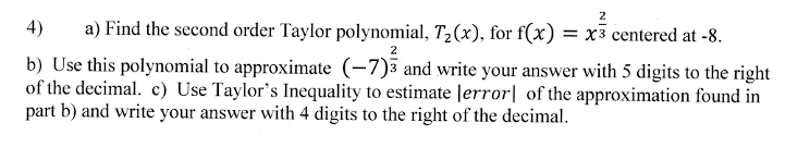 Solved a) ﻿Find the second order Taylor polynomial, T2(x), | Chegg.com