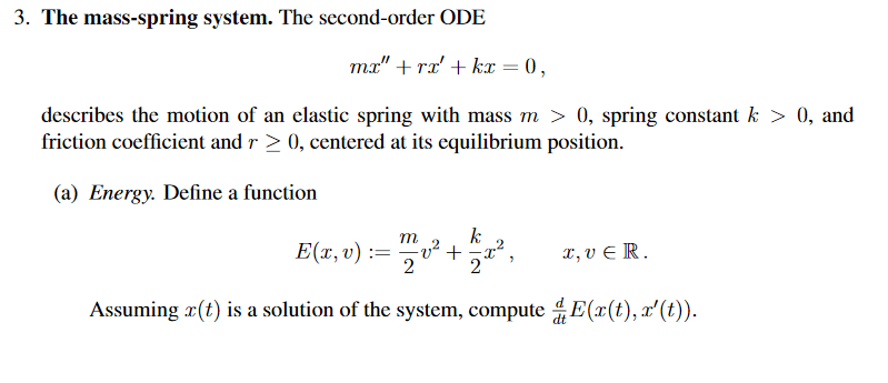 Solved 3. The mass-spring system. The second-order ODE mx" + | Chegg.com