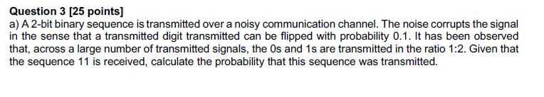 Solved Question 3 [25 points] a) A 2-bit binary sequence is | Chegg.com