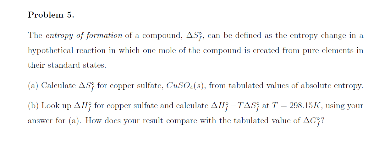 Solved Problem 5.The entropy of formation of a compound, | Chegg.com
