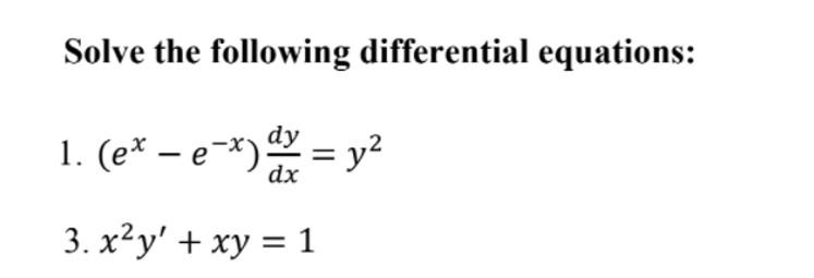Solved Solve the following differential equations: 1. (e* - | Chegg.com